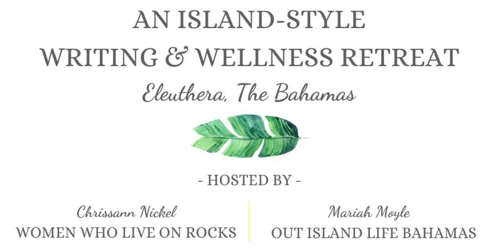 Bahamas Writing & Wellness Retreat | Women Who Live On Rocks